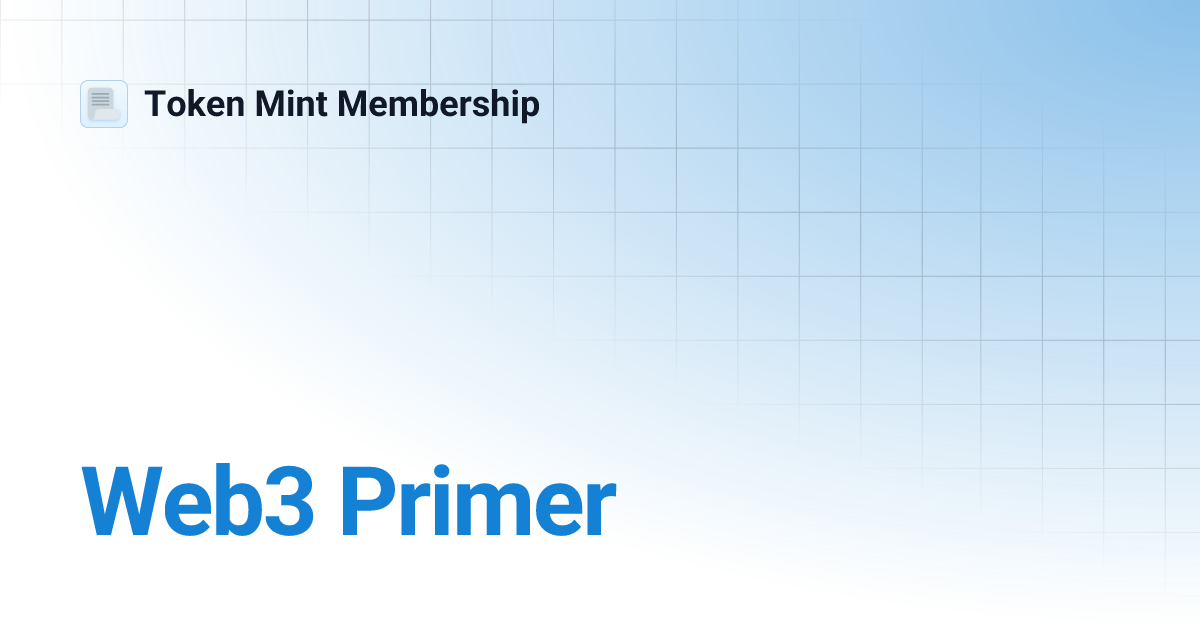 Web3 Primer | Token Mint Membership